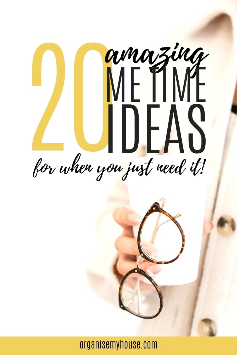 20 Amazing Me Time Ideas For When You Need Time To Yourself