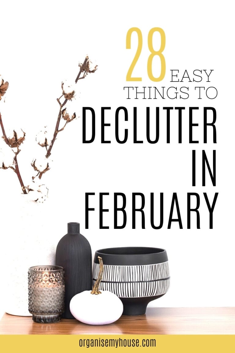 28 Things To Remove From Your Home In February [Checklist]