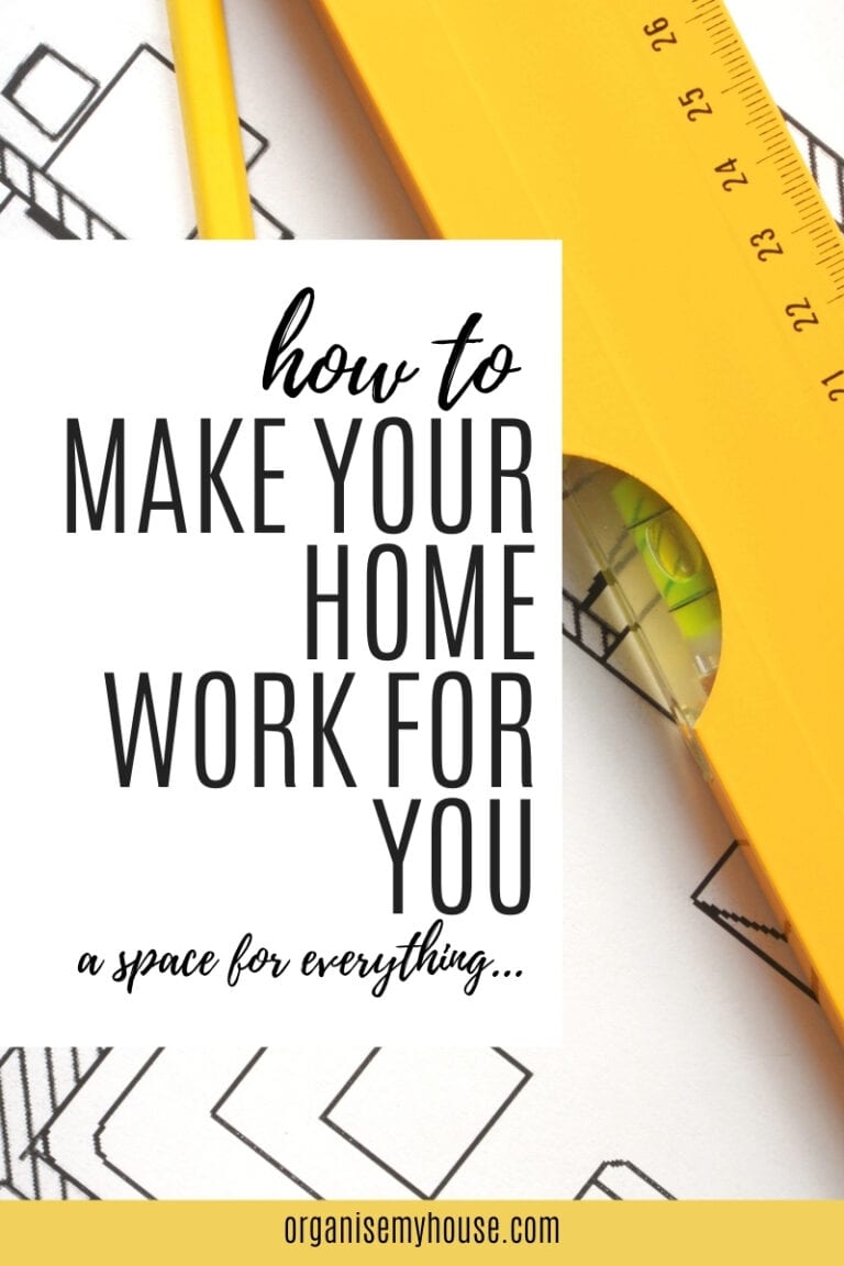 How To Make Your Home Work For You - A Space For Everything