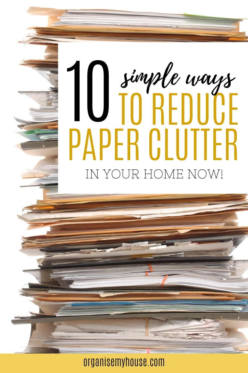 10 Simple Ways To Reduce Paper Clutter In Your Home Now