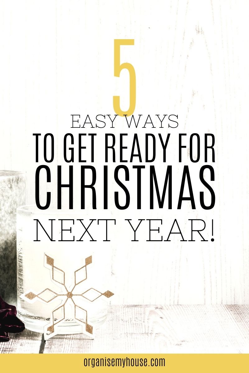 5 Easy Ways To Get Organised For Next Christmas - NOW