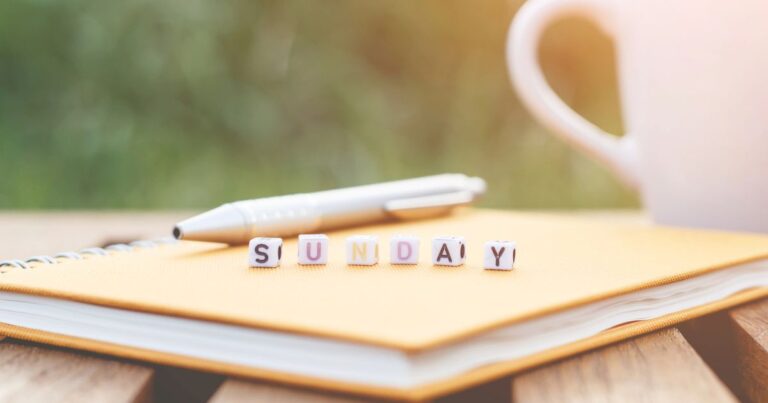 6 Things You Can Do Every Sunday To Prepare For The Week Ahead