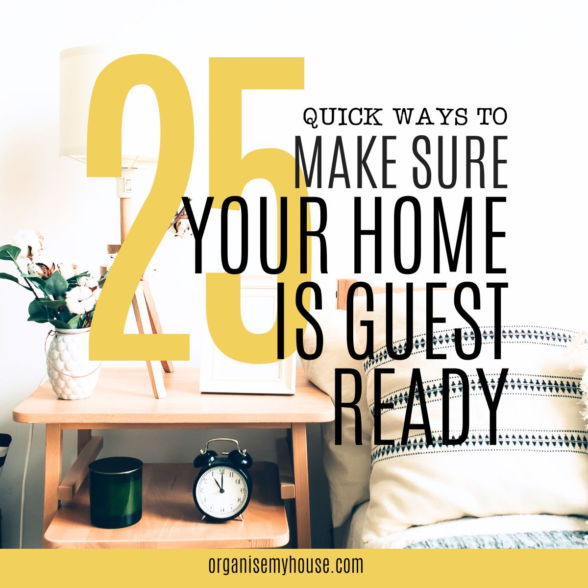 25 Ways To Make Sure Your Home Is Guest Ready