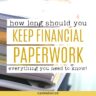 How Long Should I Keep Financial Paperwork For?