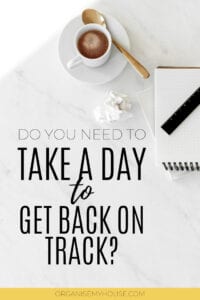 Do You Need To Take A Day To Get Back On Track? Here's How
