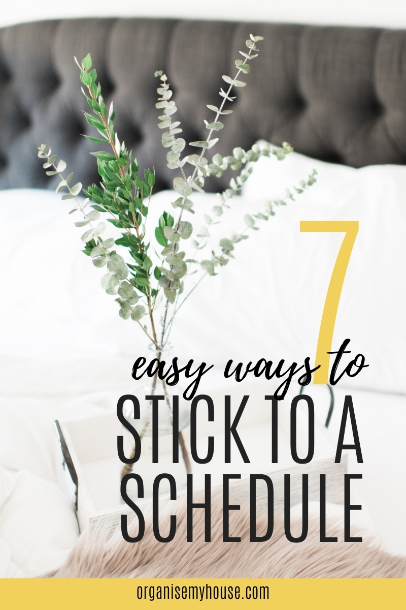 7 Effective Ways That Make Sticking To A Schedule EASY!