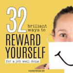 32 Brilliant Ways To Reward Yourself For A Job Well Done