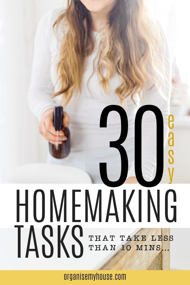 30 Easy Homemaking Tasks You Can Finish In Under 10 Minutes
