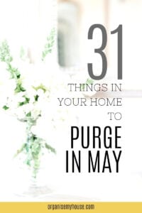 31 Easy Things To Purge From Your Home In May [Checklist]
