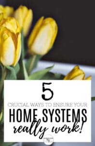 5 Crucial Ways To Ensure Your Home Systems REALLY Work