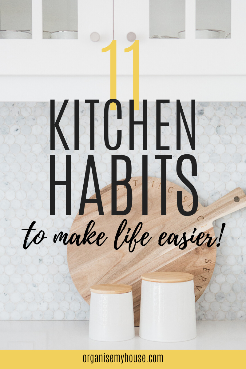 11 Crucial Kitchen Habits That Will Make Your Life Easier