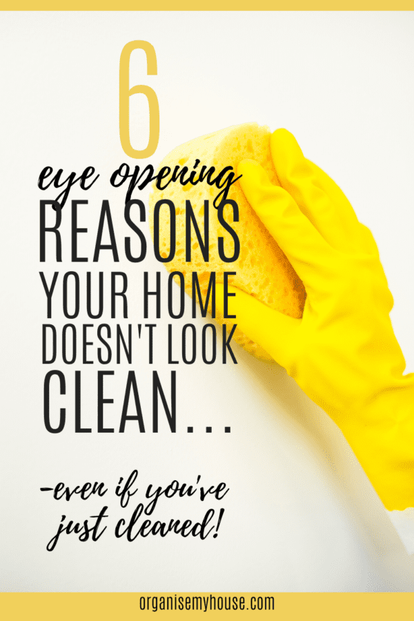 6 Eye Opening Reasons Your Home Doesn't Look Clean