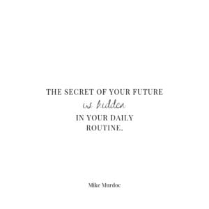 21 Inspirational Daily Routine Quotes [Make Every Day Count]