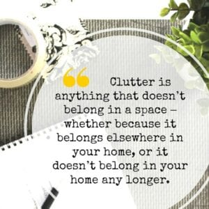 Over 30 Top Clutter Quotes - Brilliant Decluttering Motivation