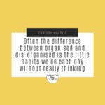 15 Brilliant Organising Quotes To Help You Get Sorted Out!