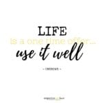 Over 40 Fascinating Sayings About Life - And How To Live It!