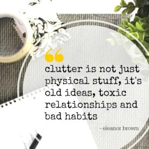 Over 30 Top Clutter Quotes - Brilliant Decluttering Motivation