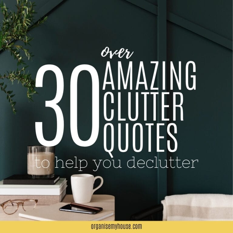 Over 30 Top Clutter Quotes - Brilliant Decluttering Motivation