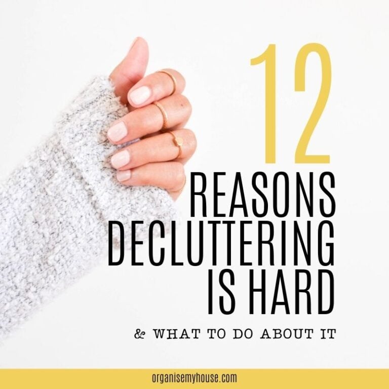 12 Reasons Why Decluttering Is Hard [And What To Do About It]