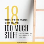 18 Telltale Signs You Have Too Much Stuff In Your Home [And What To Do ...