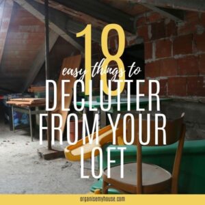 18 Easy Things To Declutter From Your Loft To Free Up Space