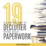 19 Quick Things To Declutter From Your Paperwork - Right Now!