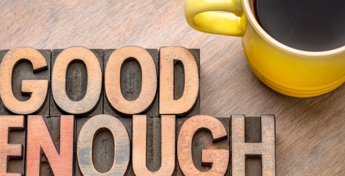 22 Inspirational Good Enough Quotes - Because You Are!