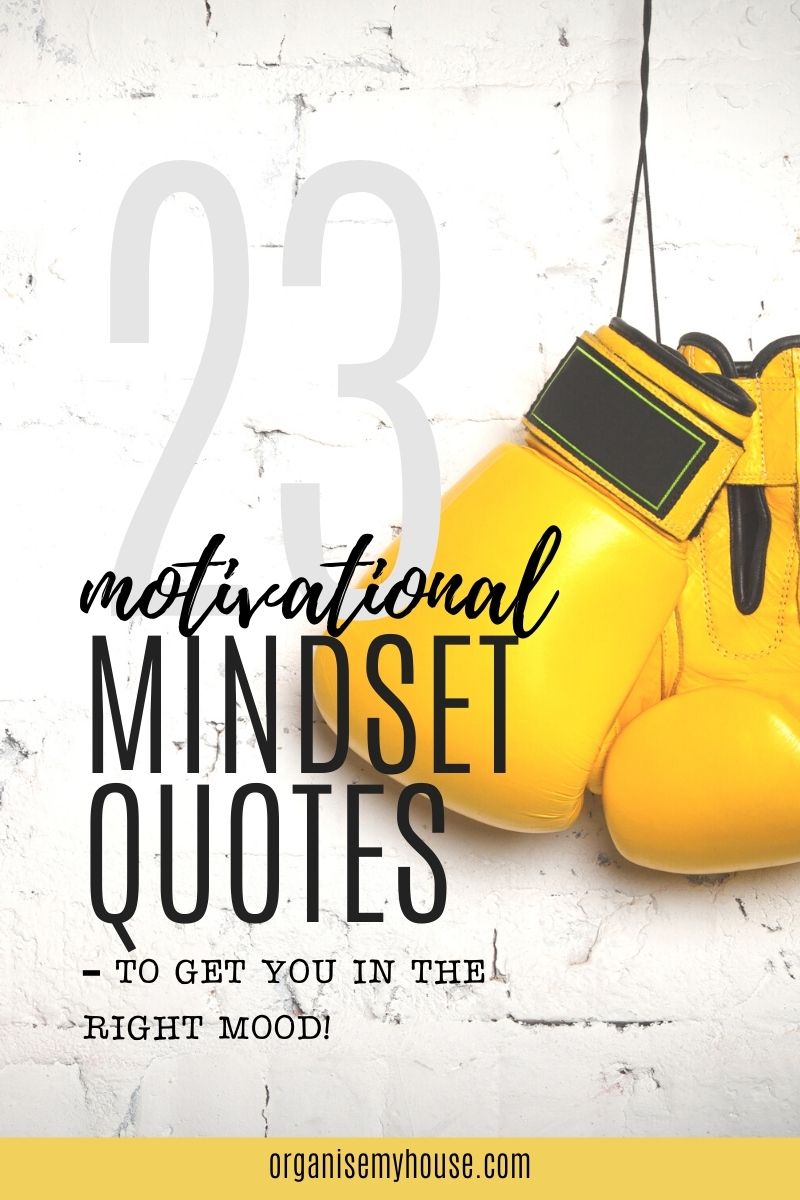 23 Motivational Mindset Quotes To Get You In The Right Mood