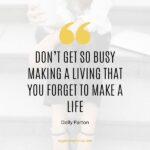 10 Motivational Busy Life Quotes [To Slow Things Down A Bit]