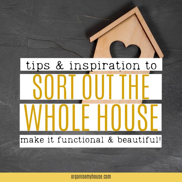 Around The House - Tips To Make Every Space Organised