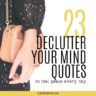 23 Declutter Your Mind Quotes [Feel Peace Every Day]