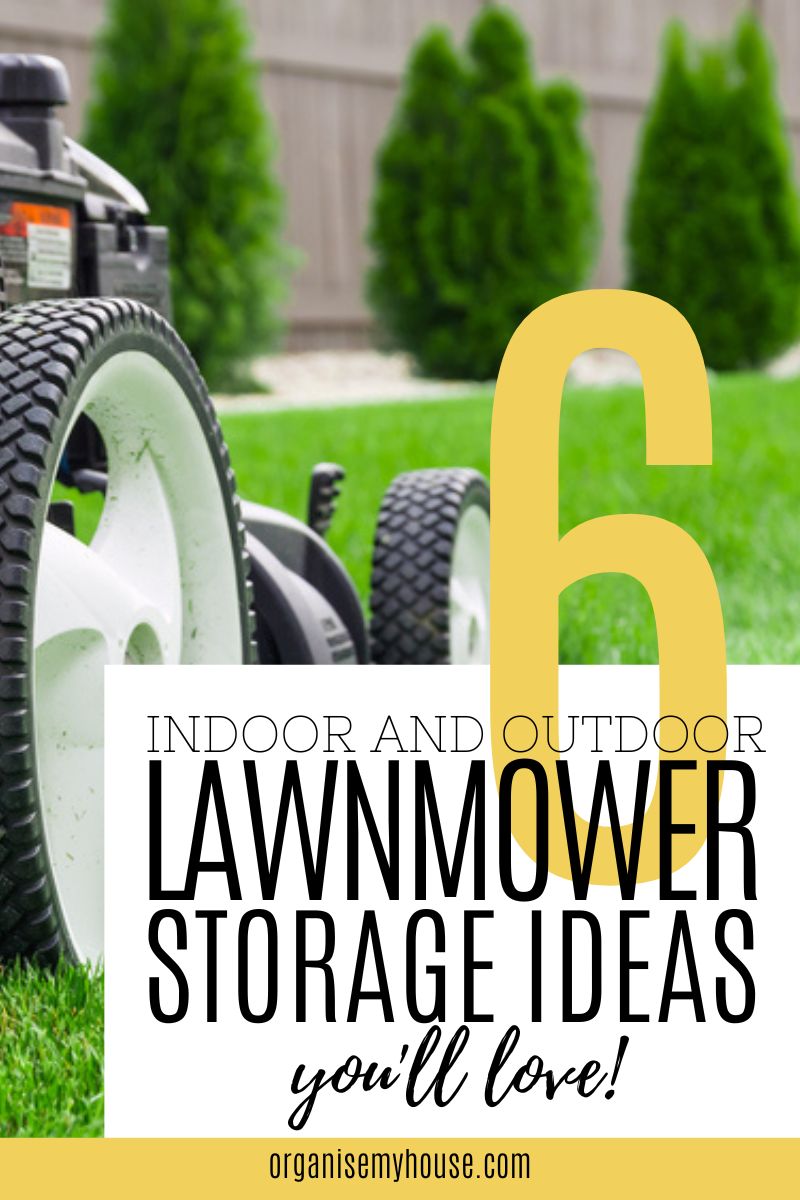 6 Indoor And Outdoor Lawn Mower Storage Ideas You'll Love!