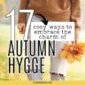 17 Cosy Ways To Embrace The Charm Of Autumn Hygge