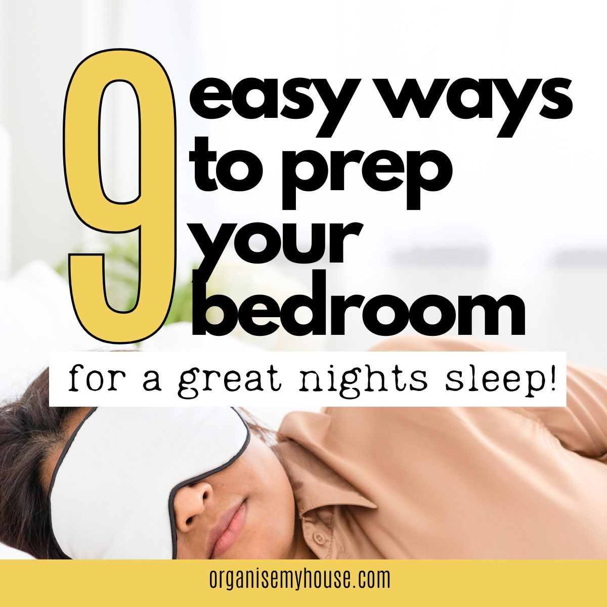 9 Easy Ways To Prep Your Bedroom For A Great Night's Sleep Every Night