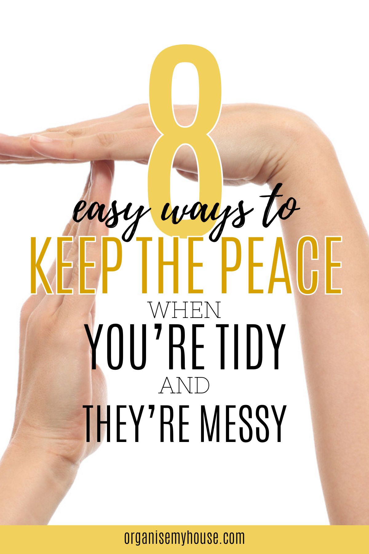 8 Stress Free Ways To Keep The Peace At Home When You're Tidy And They ...